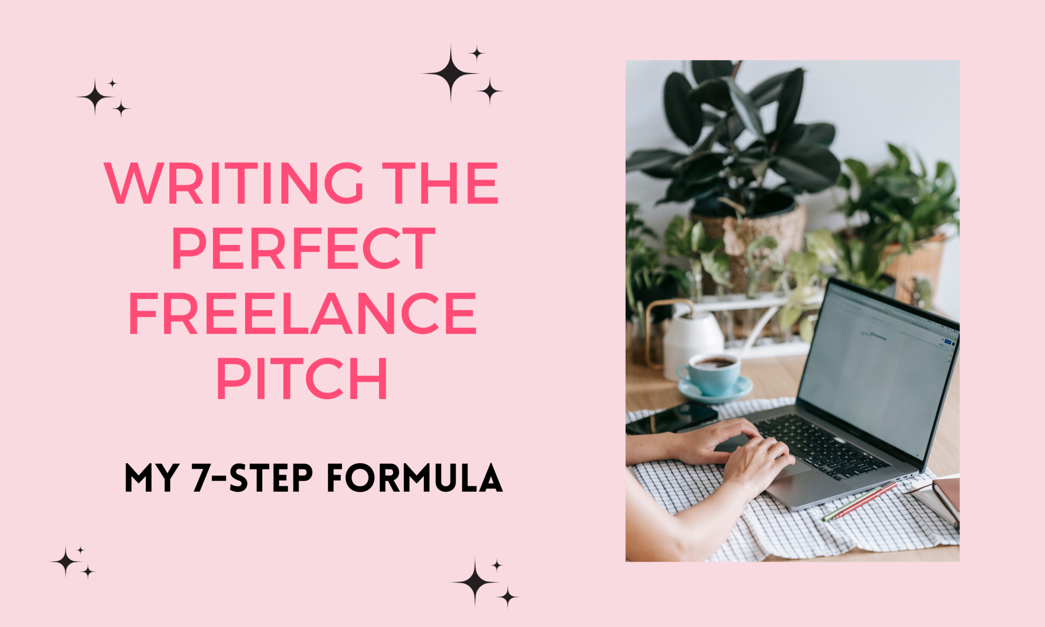 Writing the Perfect Freelance Pitch: My 7-Step Formula – Brina Patel